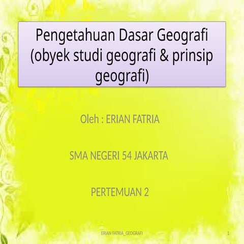 pengetahuan dasar geografi objek studi geografi | PPTX