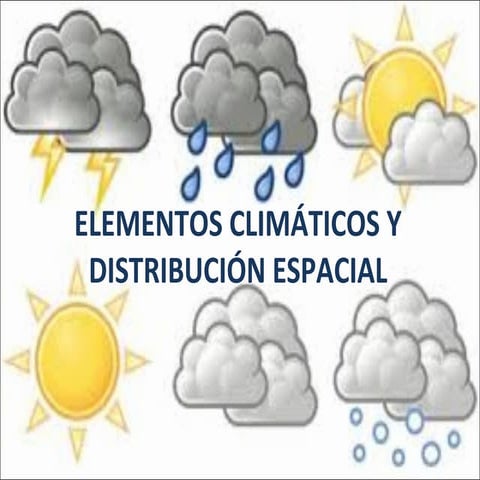 Elementos climaticos y su distribucion espacial | PPT