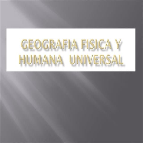 Geografia Fisica Y Humana Universal | PPT