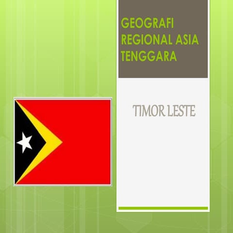 Geografi Regional Asia Tenggara - Timor Leste | PPTX