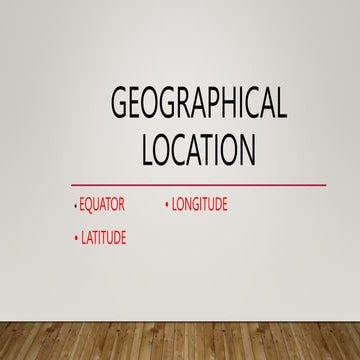 Geographical Location presentation earth sci | PPT