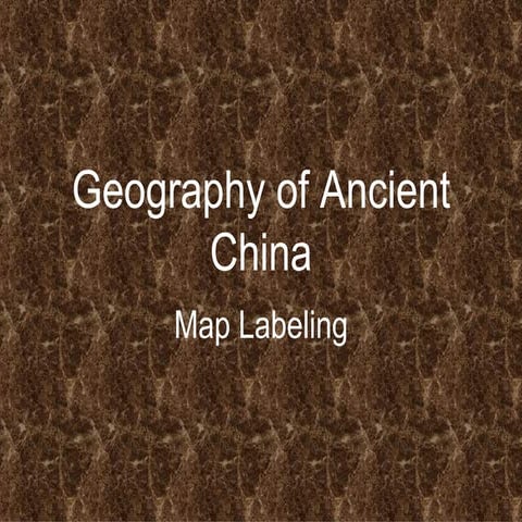 Geography Of Ancient China Map Labeling | PPT