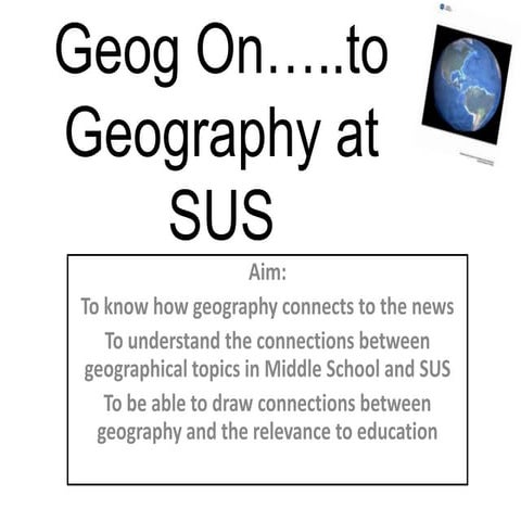 Geog On... to Geography at SUS | PPTX