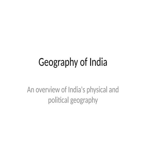 Geography_of_India give you the basic idea of geography | PPTX