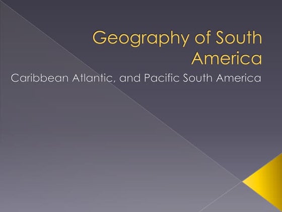 Physical Geography Of South America | PPT
