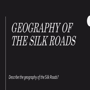 Geography of the silk roads | PPTX