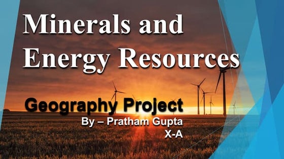 Minerals And Energy Resources - Class 10 - Geography | PPSX | Commodities | Economy