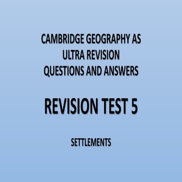 CAMBRIDGE GEOGRAPHY AS ULTRA REVISION TEST 5 SETTLEMENTS | PPTX