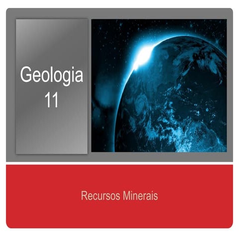 Geologia 11 recursos geológicos - recursos minerais | PDF