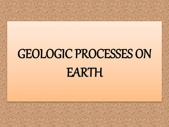 Endogenic processes - The Process Within | PPTX | Geology | Science