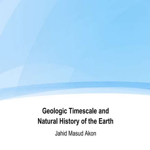 Geologic timescale and natural history of the earth | PPTX