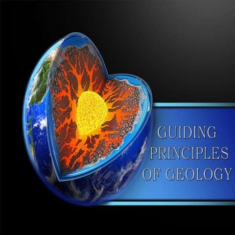 GUIDING PRINCIPLES AND HISTORY OF GEOLOGY | PPTX