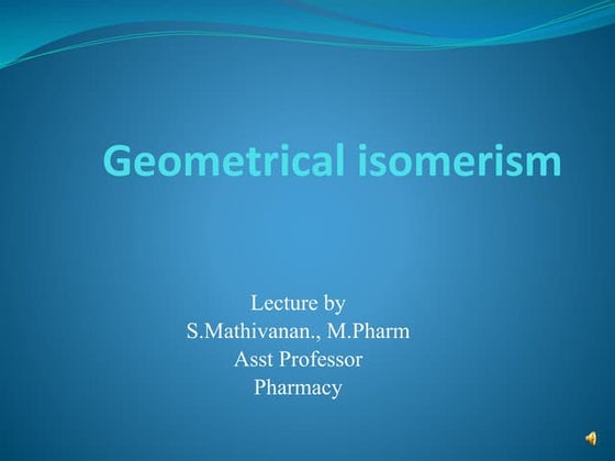 Geometrical isomerism | PPTX