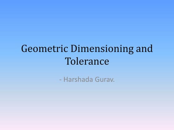Introduction to Geometric Dimensioning and Tolerancing (GD&T) | PPT