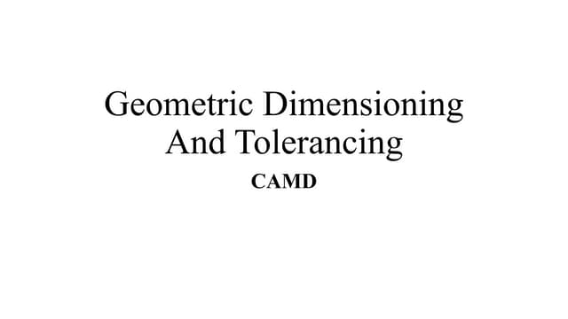 Introduction to Geometric Dimensioning and Tolerancing (GD&T) | PPT
