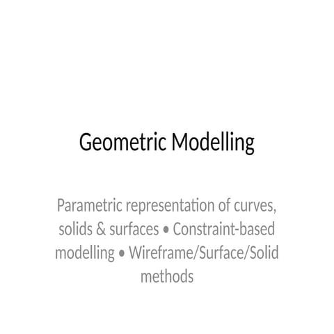 Geometric_Modelling_Parametric_Curves_Surfaces_Solids.pptx
