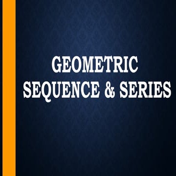 GEOMETRIC SEQUENCE PRESENTATION GRADE 10 | PPTX