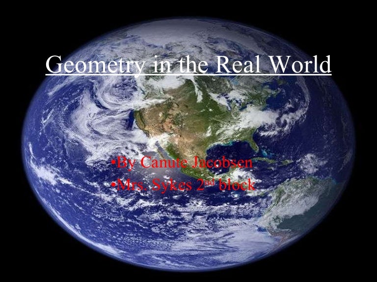 Geometry In The Real World