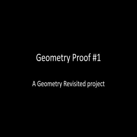 Geometry proof #1 pp | PPTX