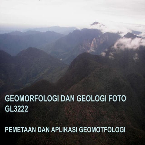 Geomorfologi dan Informasi Mengenai Seluk Beluknya. | PPTX