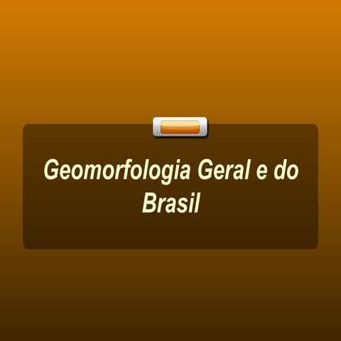 Geomorfologia Geral | PPT