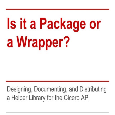 Is it a Package or a Wrapper? Designing, Documenting, and Distributing ...
