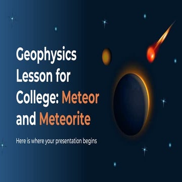 Geophysics Lesson for College_ Meteor and Meteorite by Slidesgo.pptx