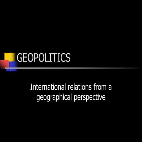 Geopolitics introduction and basic concepts | PPTX