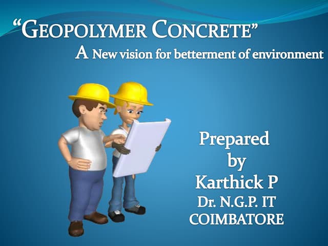 Geopolymer concrete ppt | PPTX