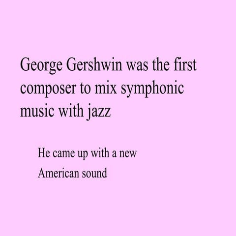 George gershwin | PPT