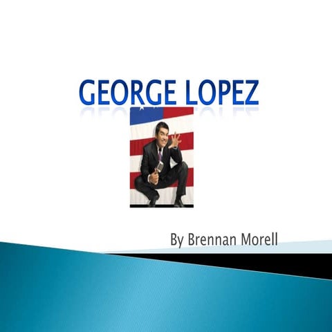 George Lopez | PPTX