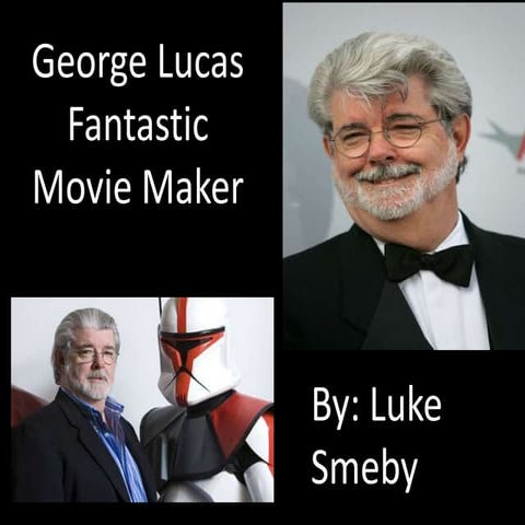 George lucas | PPTX | Movies | Entertainment