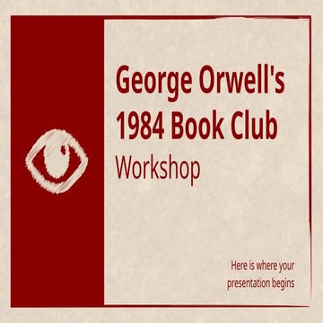 George Orwell's 1984 Book Club Workshop by Slidesgo.pptx