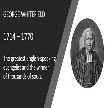 George Whitefield; His Life & Ministry | PPTX | Christianity | Religion ...