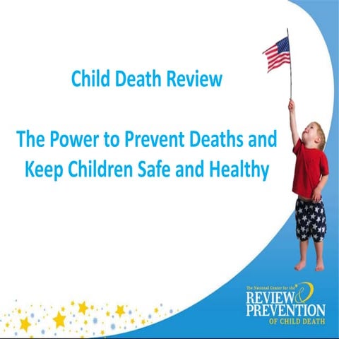 Child Death Review: The Power to Prevent Deaths and Keep Children Safe ...