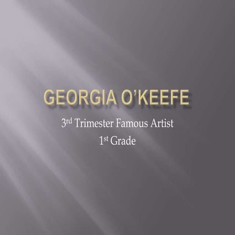 Georgia O Keeffe Final Slide | PPTX