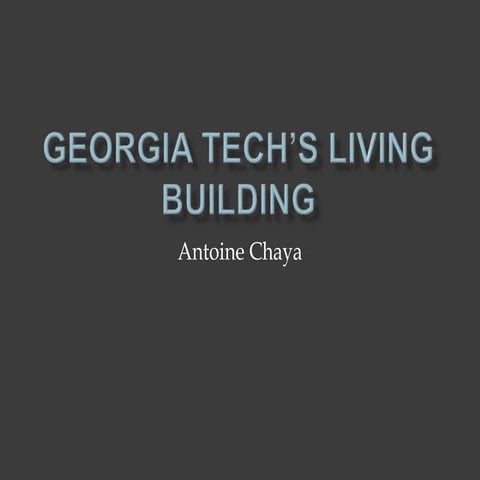 Georgia Tech’s Living Building | PPTX
