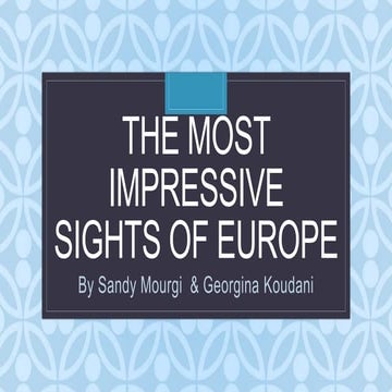Georgina & Sandy: The Most Impressive Sights of Europe | PPTX