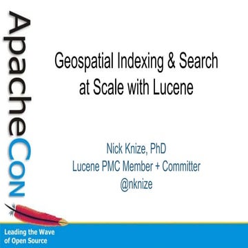 Geospatial Indexing And Search At Scale With Apache Lucene Ppt 0606