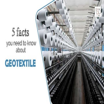 5 facts you need to know about Geotextiles | PPTX