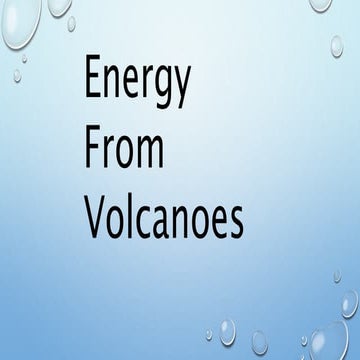 ILLUSTRATE HOW ENERGY FROM VOLCANOES MAY TAPPED FOR HUMAN USED | PPTX