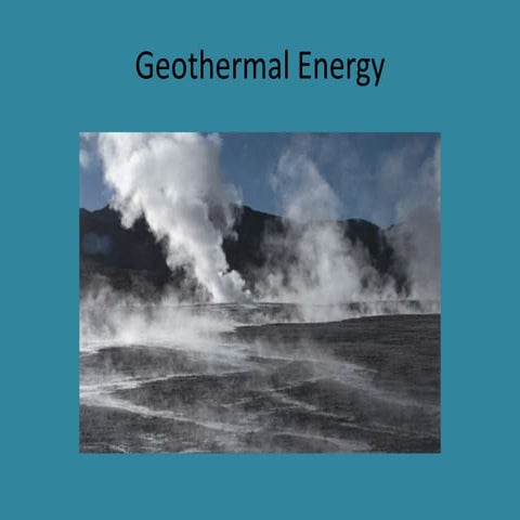 GEOTHERMAL-ENERGY-Harnessing the heat from the earth. | PPTX