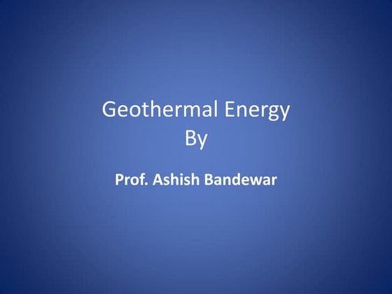 Geothermal energy presentation | PPT