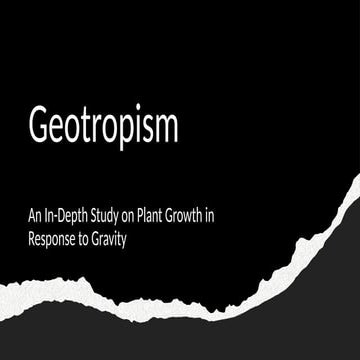 CLASS 10 GEOTROPISM PPT FOR STUDENTS. VERY HELPFUL | PPTX