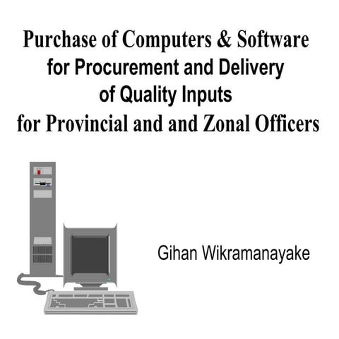 Purchase of Computers & Software for Procurement and Delivery of ...
