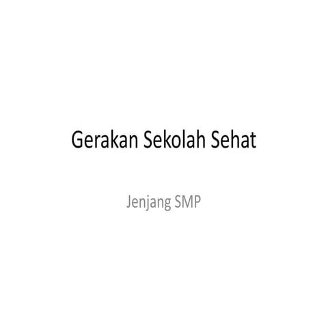 gerakan sekolah sehat.pptxaqqewqrqqrdsafaf | PPTX