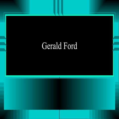 Gerald Ford | PPT