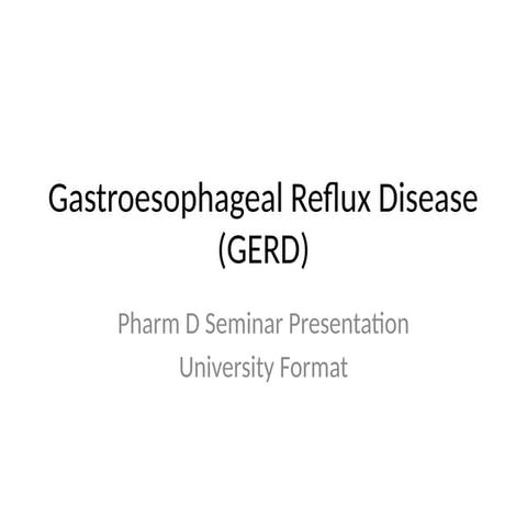 Gastroesophageal reflux disease (GERD) | PPTX