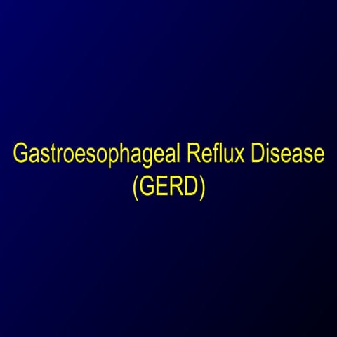 GERD Presentation.pptx | Digestive Disorders | Diseases and Conditions