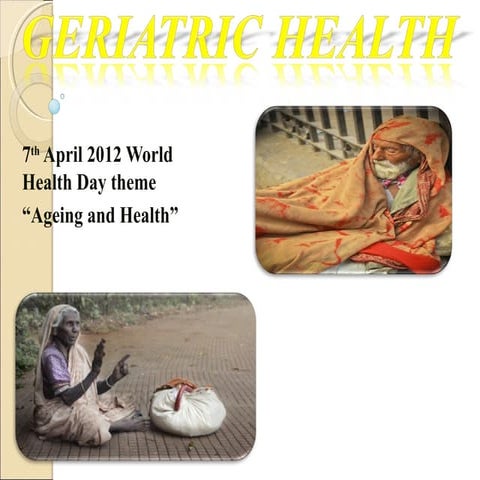 Geriatric health with their problem and control | PPT